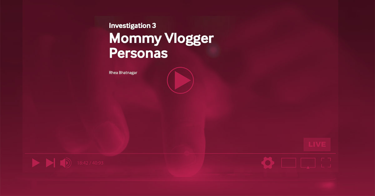 Investigation 3: Mommy Vlogger Personas - ISD