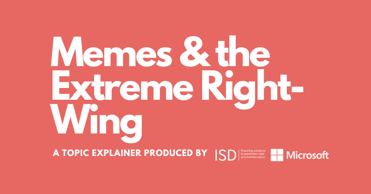 Memes & the Extreme Right-Wing - Institute for Strategic Dialogue