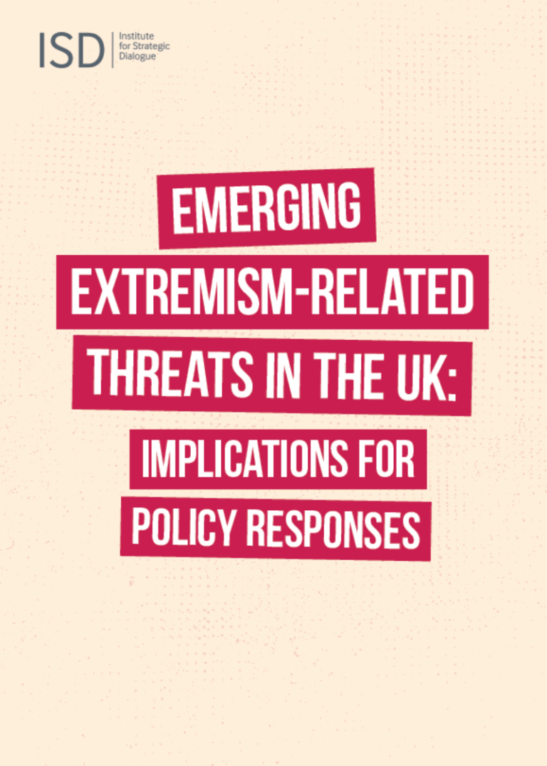Emerging Extremism-Related Threats in the UK: Implications for Policy Responses - ISD